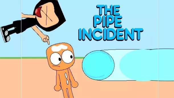 The Pipe Incident