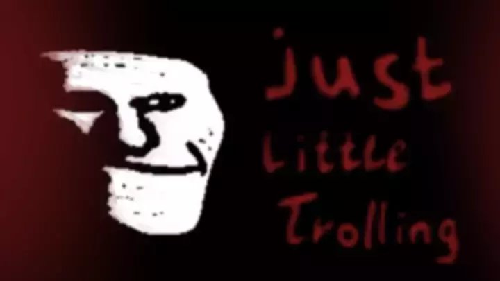 Just a little trolling..