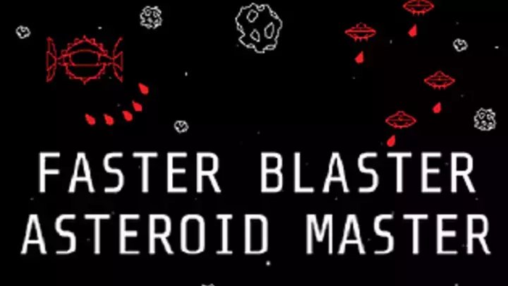 Faster Blaster Asteroid Master