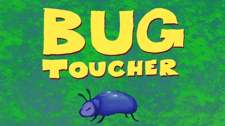 Bug Toucher