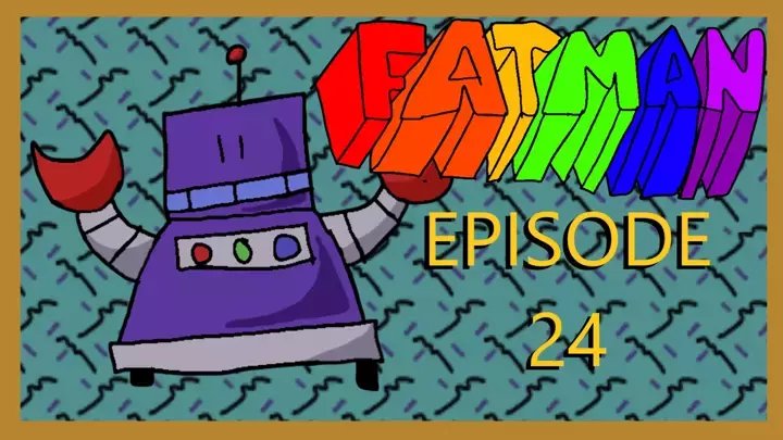 FATMAN episode 24