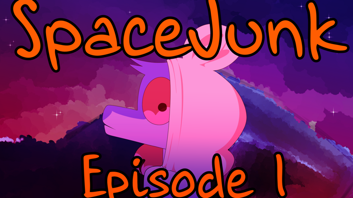 SpaceJunk Episode 1