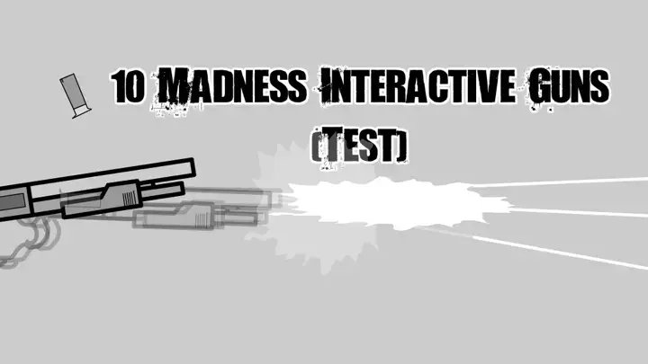 10 Madness Interactive Guns