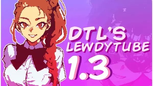 DTL'S LEWDYTUBE 1.3