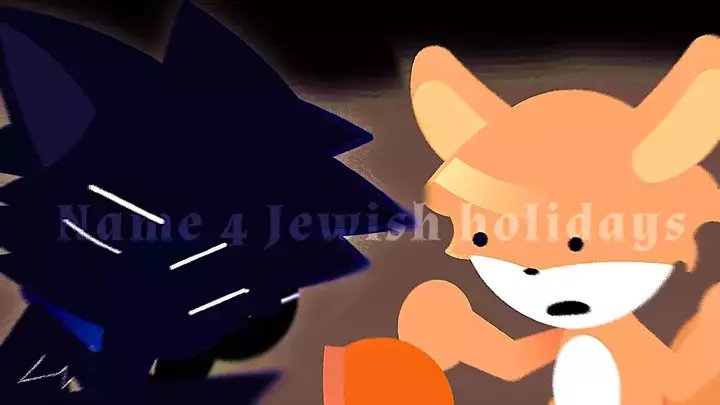 Name 4 Jewish holidays