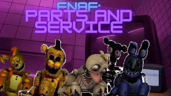 FNAF: Parts and Service