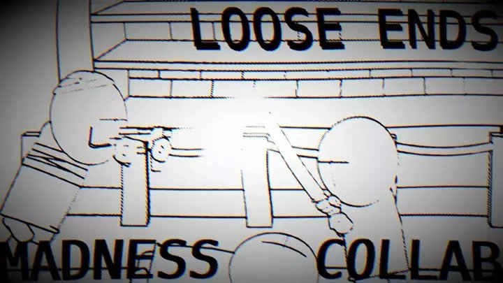 Loose Ends ¬ MADNESS