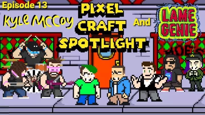 Pixel Craft Spotlight - S02E06 - Kyle McCoy & Game Genie