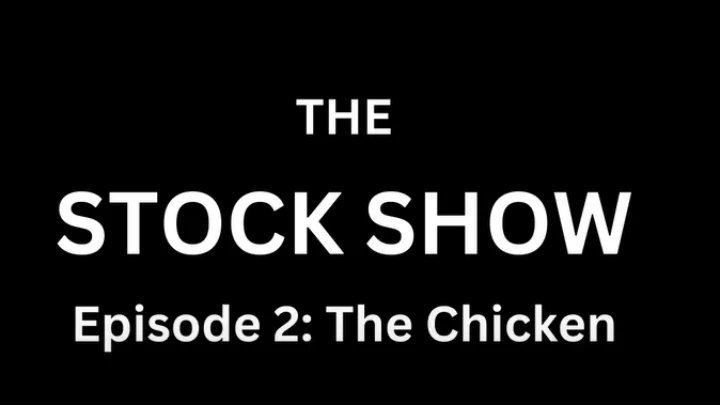 STOCK SHOW Episode 2 The Chicken