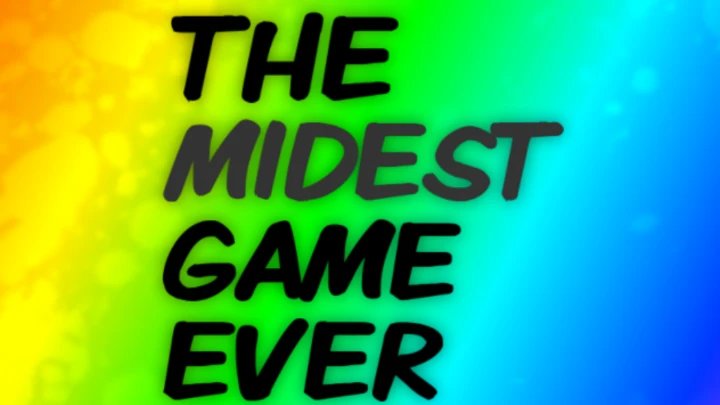 The Worlds MIDEST Game EVER