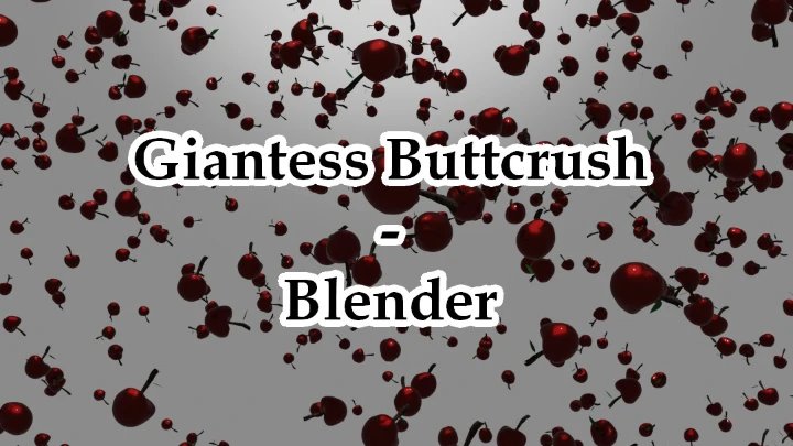 Giantess Buttcrush (Blender 1)