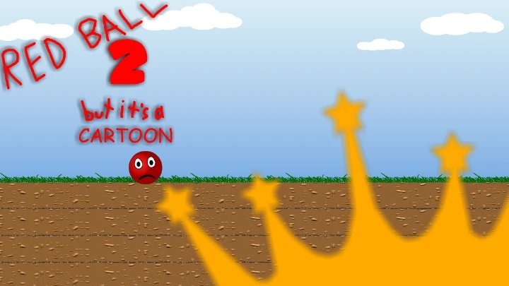 Red Ball 2 if it was a cartoon