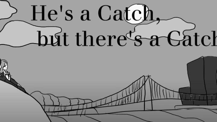 He's a Catch, But There's a Catch.