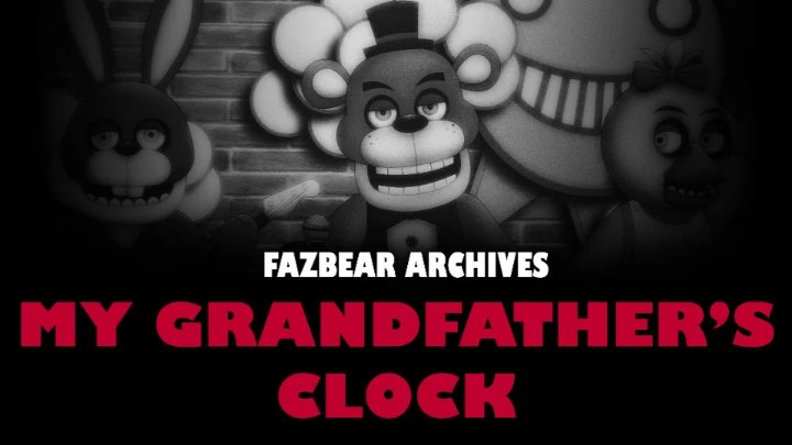 FAZBEAR ARCHIVES: My Grandfather's Clock