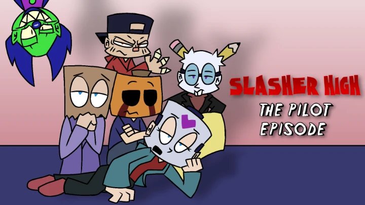 SLASHER HIGH (PILOT)