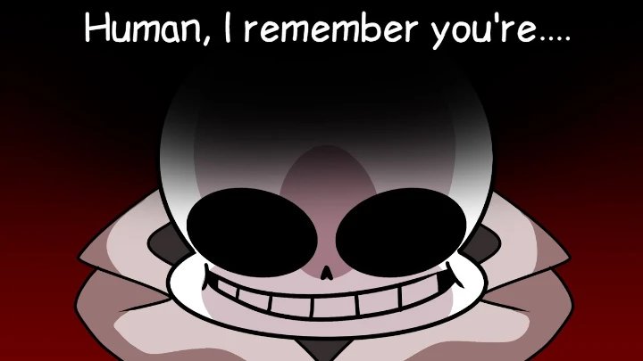 Human, I remember you're....