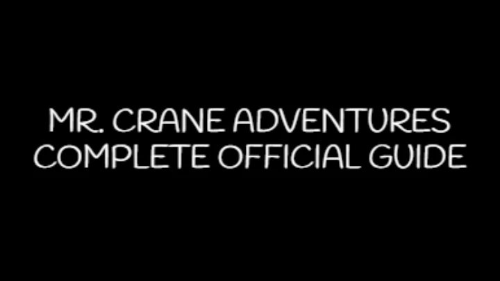 Mr. Crane Adventures: Complete Official Guide
