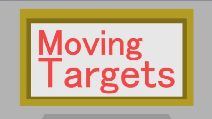 Moving Targets