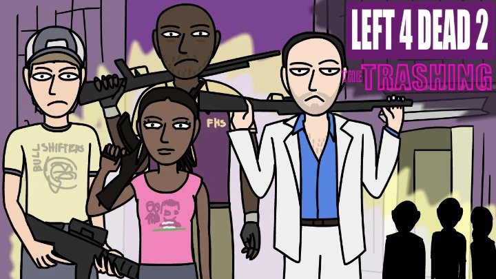 Left 4 Dead 2: The Trashing