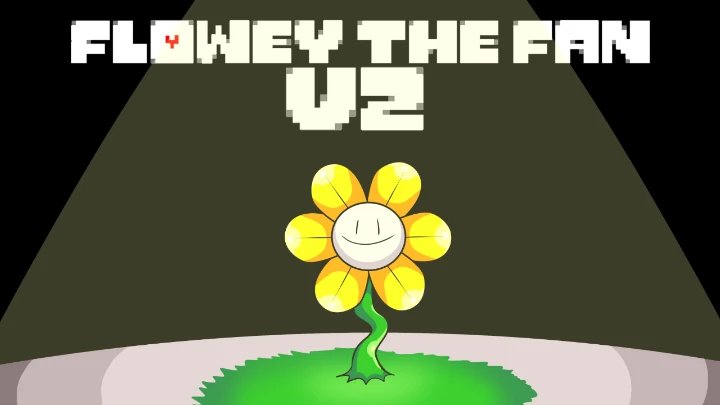 Flowey The Fan V2