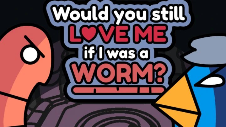 Would you still love me if I was a worm ️🪱?