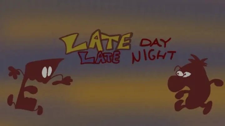 Late Day Late Night