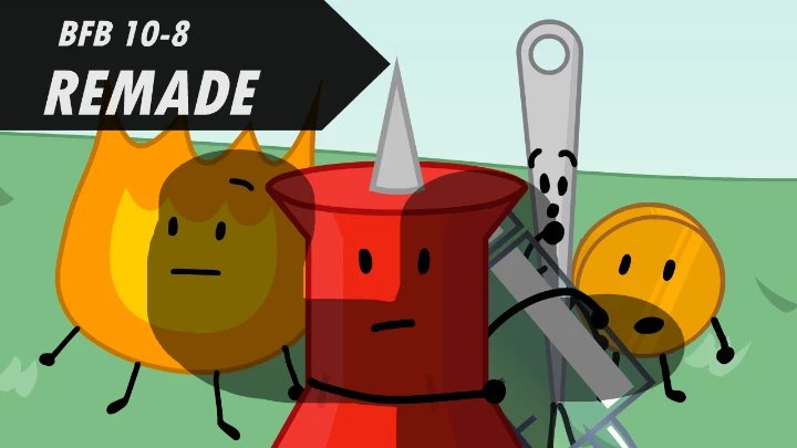 Remade BFB 10-8 Scene