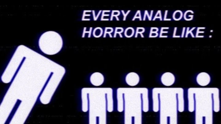 Every Analog Horror Be Like