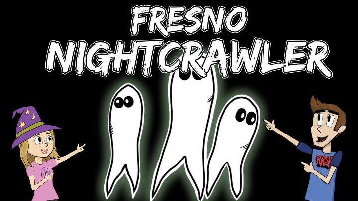 Fresno Nightcrawler