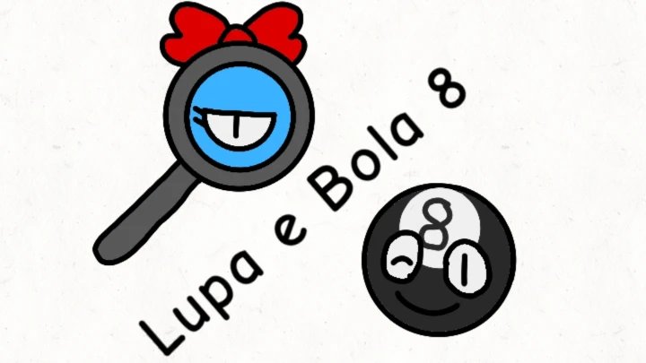 Lupa e Bola 8