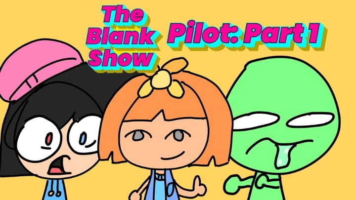 The Blank Show Pilot