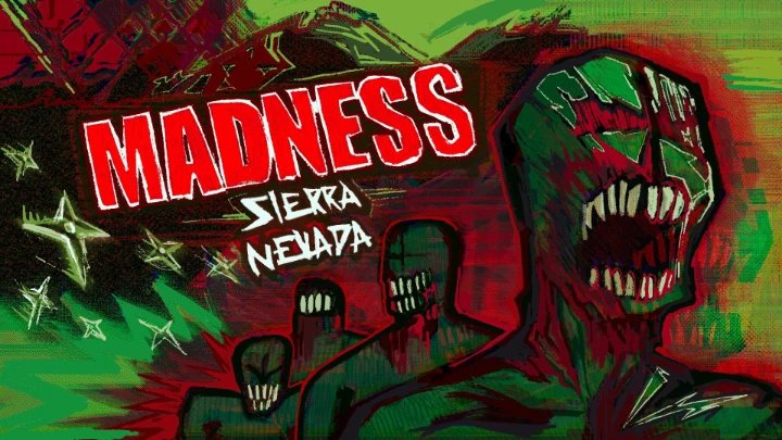 Madness: Sierra Nevada (Halloween UPDATE)