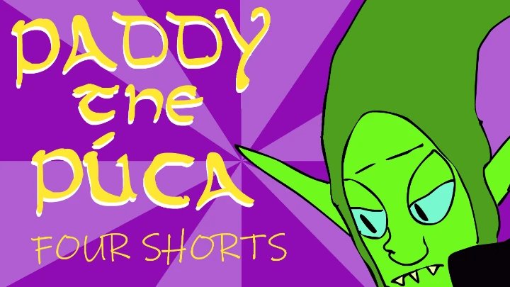Paddy the Púca | | Four Shorts