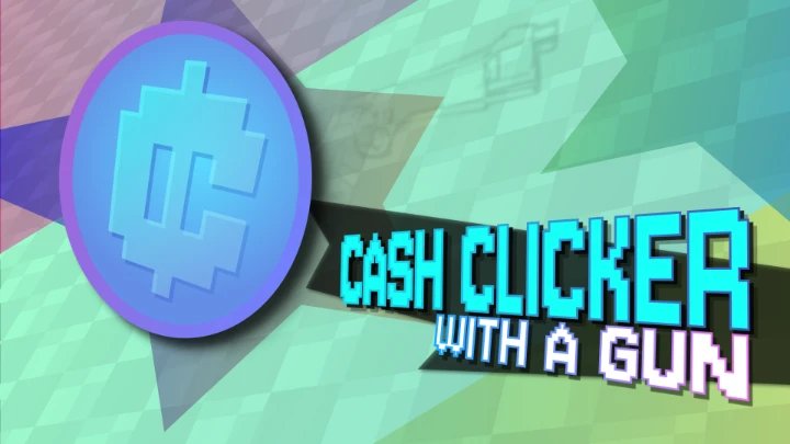 Cash Clicker: With a Gun!