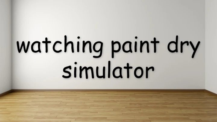 watching paint dry simulator