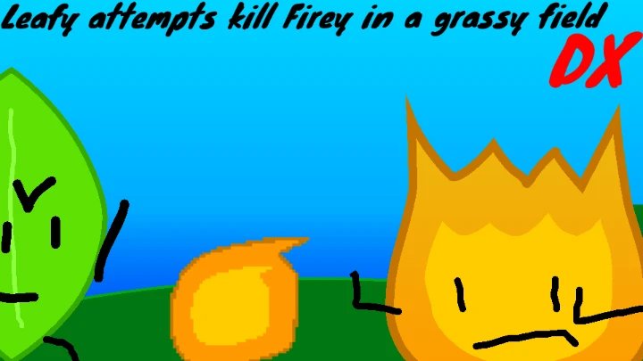 leafy attemps to kill firey in a grass field