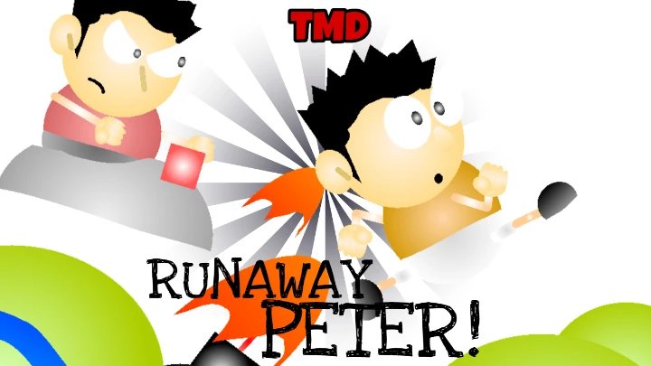 Runaway Peter!