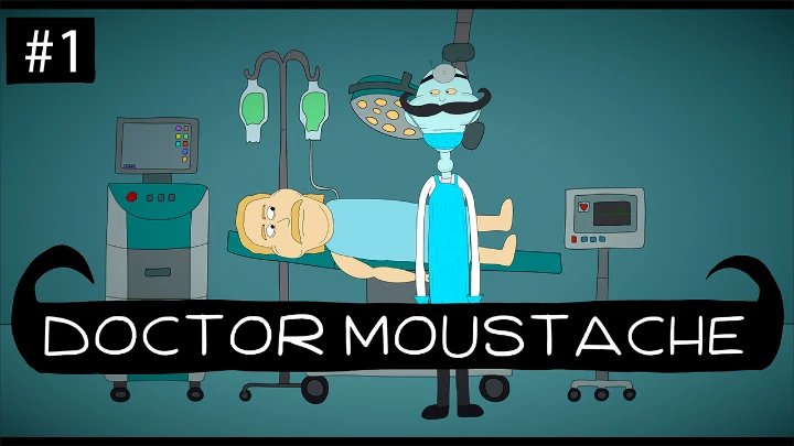 Doctor Moustache: Episode 1