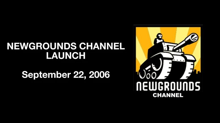 Newgrounds Channel Launch | Sept. 29 2006