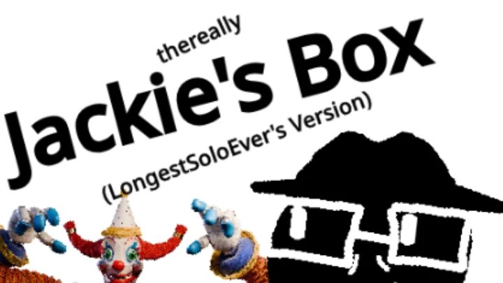 Jackie's Box (LongestSoloEver Version) Animation