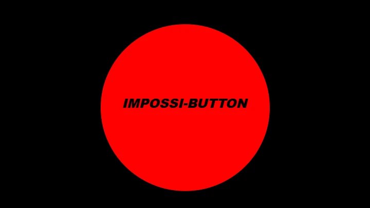 IMPOSSI-BUTTON