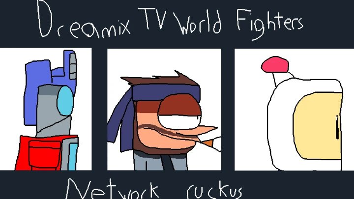 Dreammix Tv World Fighters: Network Ruckus