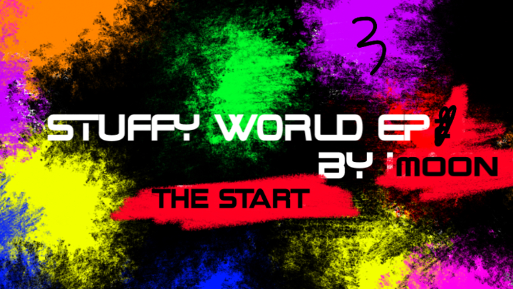 Stuffy world 3:the start (2023)
