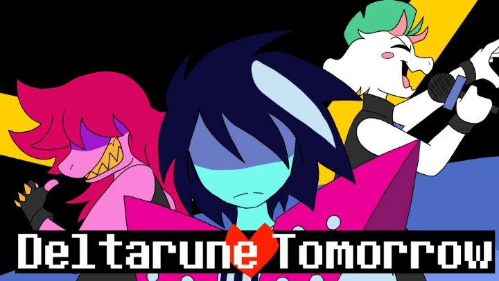 DELTARUNE TOMORROW [ ft. Something To Do ]