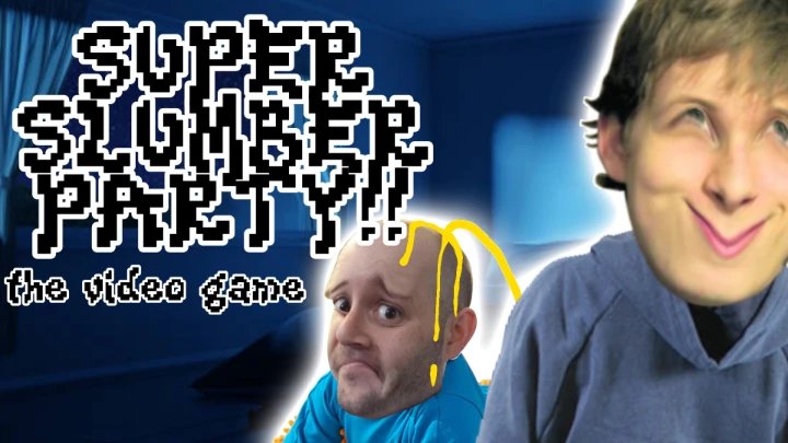 Super Slumber Party!! the video game