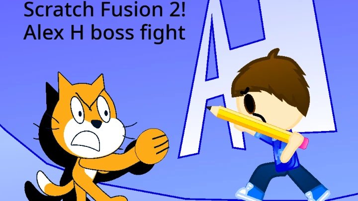 Scratch Fusion 2! Alex H boss fight