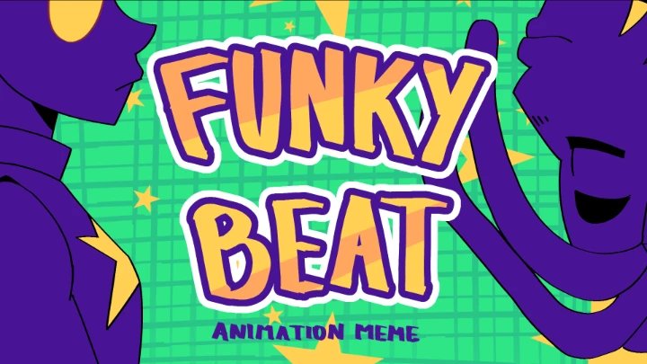 FUNKY BEAT - animation meme