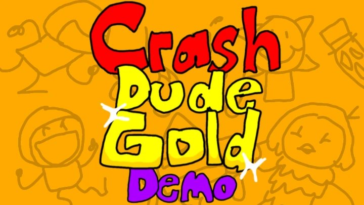 Crash Dude (GOLD DEMO)