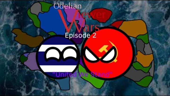 Odelian Viewer Wars - E2 “United We Stand”