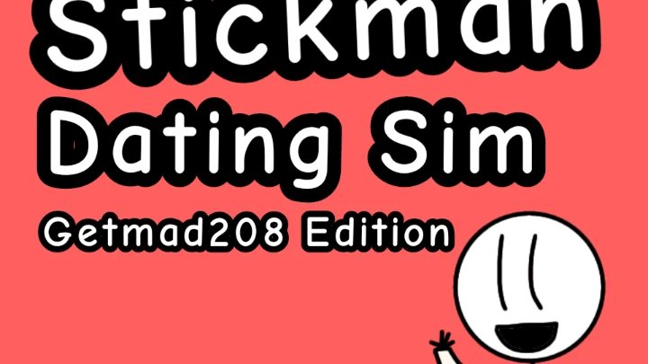 Stickman dating sim: Getmad208 Edition